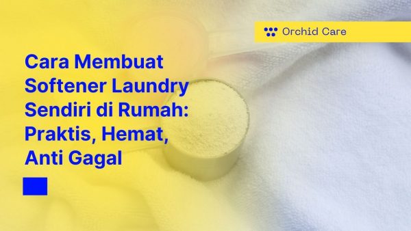 Cara Membuat Softener Laundry Sendiri di Rumah: Praktis, Hemat, Anti ... Cara Membuat Softener Laundry Sendiri di Rumah: Praktis, Hemat, Anti ...